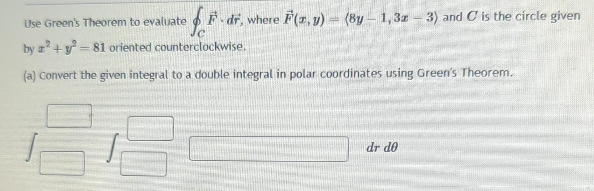Solved Use Green's Theorem to evaluate ∮CF⋅dr, where | Chegg.com