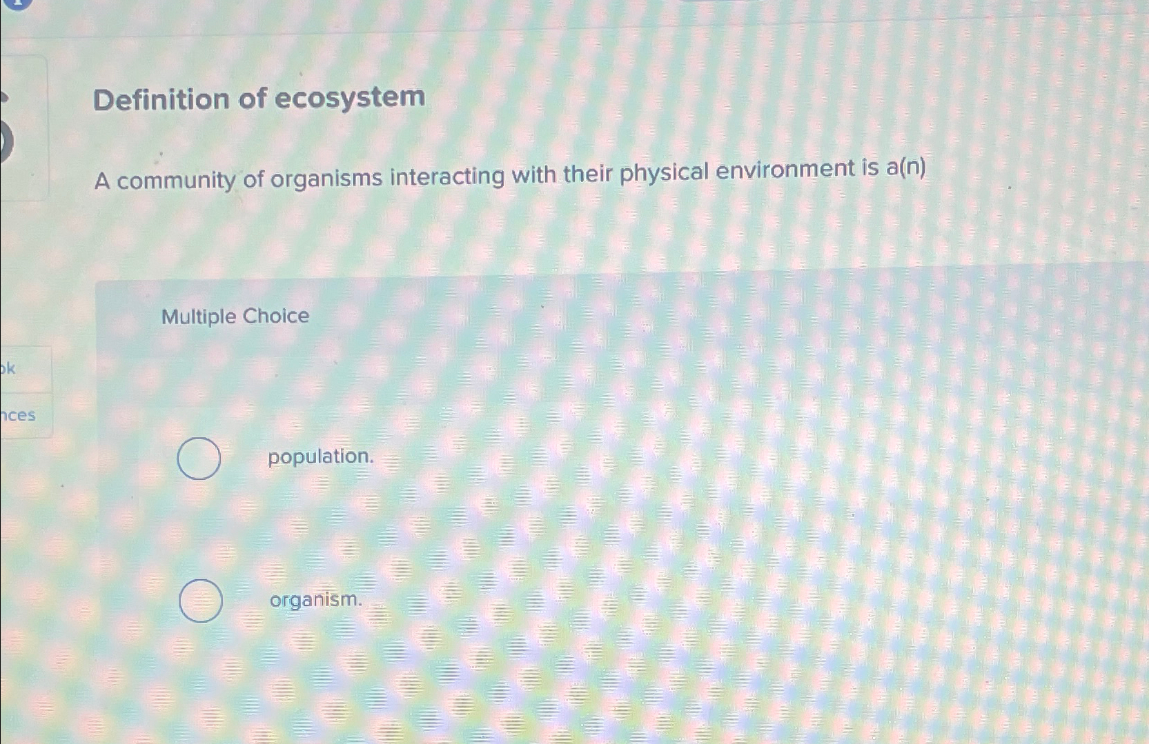 Solved Definition of ecosystemA community of organisms | Chegg.com