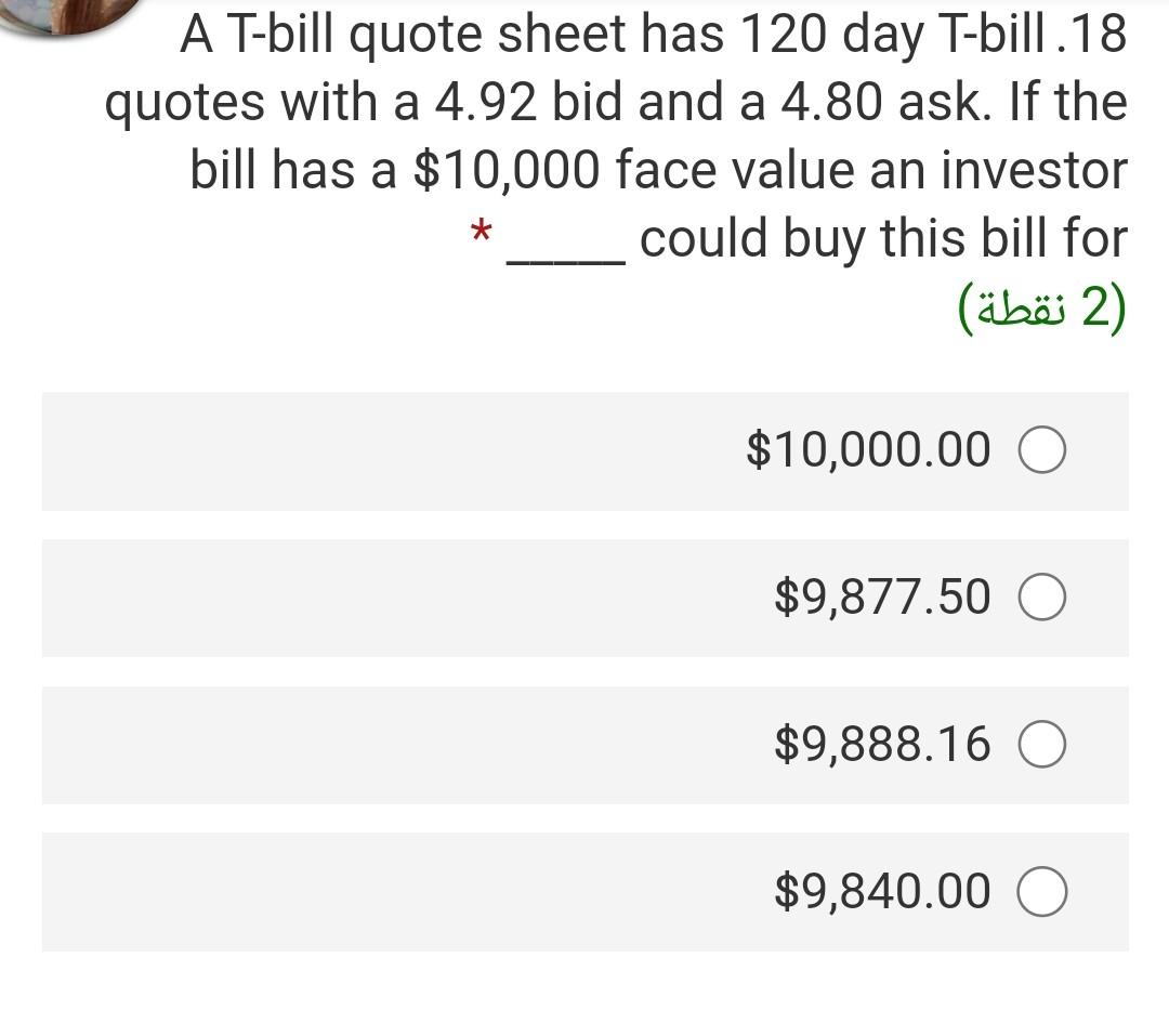 Solved A T-bill quote sheet has 120 day T-bill.18 quotes | Chegg.com