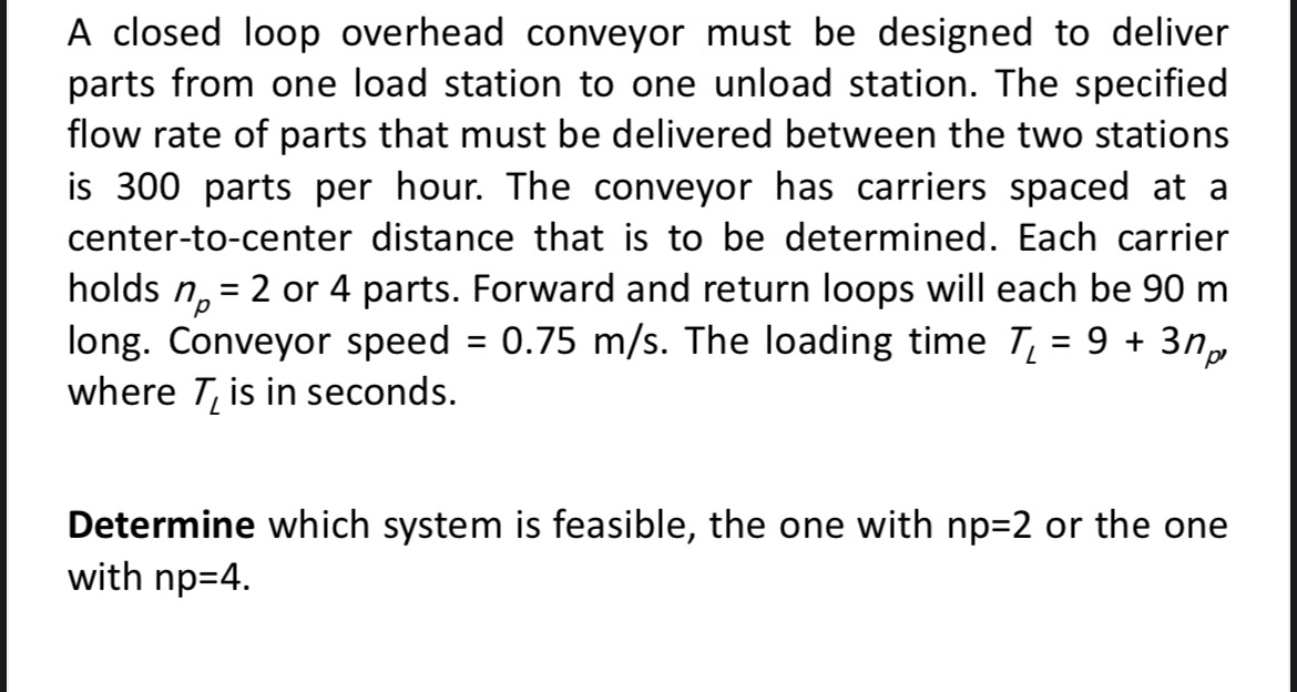 A closed loop overhead conveyor must be designed to | Chegg.com
