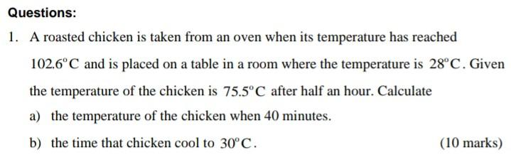 Solved Questions: 1. A roasted chicken is taken from an oven | Chegg.com