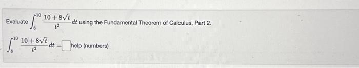Solved Evaluate ∫810t210+8tdt using the Fundamental Theorem | Chegg.com