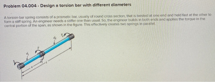 Solved Problem 04.004. Design a torsion bar with different | Chegg.com
