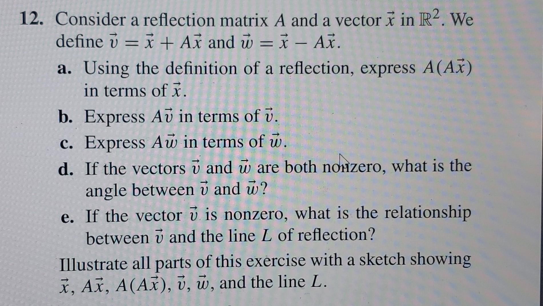 Solved 12. Consider a reflection matrix A and a vector x in | Chegg.com