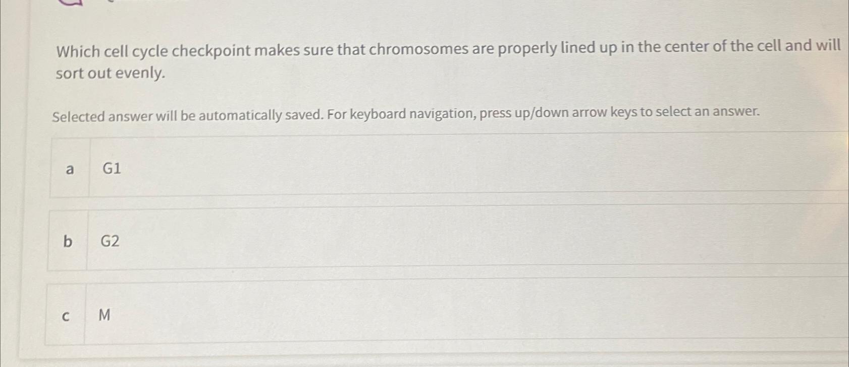 Solved Which cell cycle checkpoint makes sure that | Chegg.com