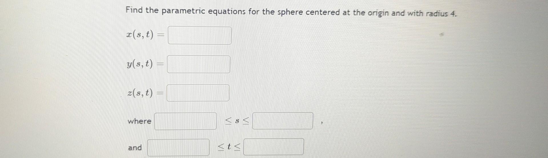 Solved Find The Parametric Equations For The Sphere Centered