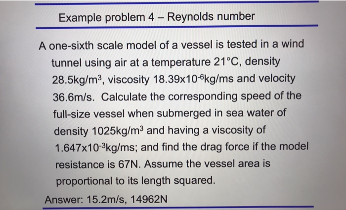 Solved Example problem 4 – Reynolds number A one-sixth scale | Chegg.com