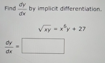 Solved Find dydx ﻿by implicit | Chegg.com