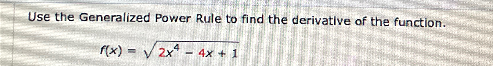 Solved Use the Generalized Power Rule to find the derivative | Chegg.com