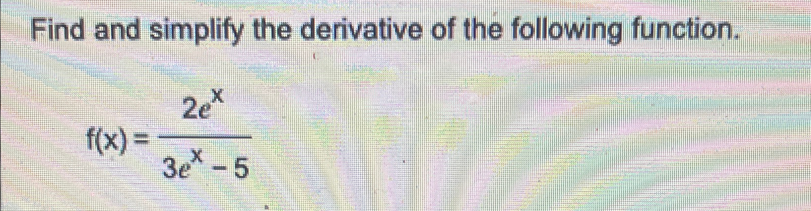 Solved Find and simplify the derivative of the following | Chegg.com