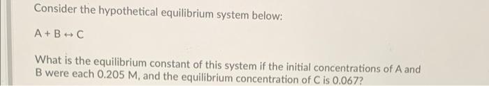 Solved Consider the hypothetical equilibrium system below: | Chegg.com