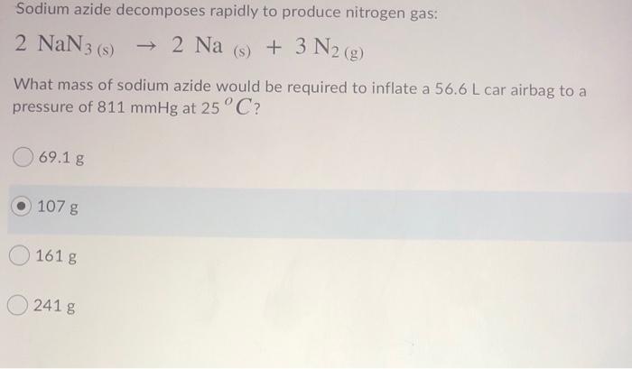 Solved Sodium azide decomposes rapidly to produce nitrogen | Chegg.com