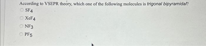 Solved According to VSEPR theory, which one of the following | Chegg.com