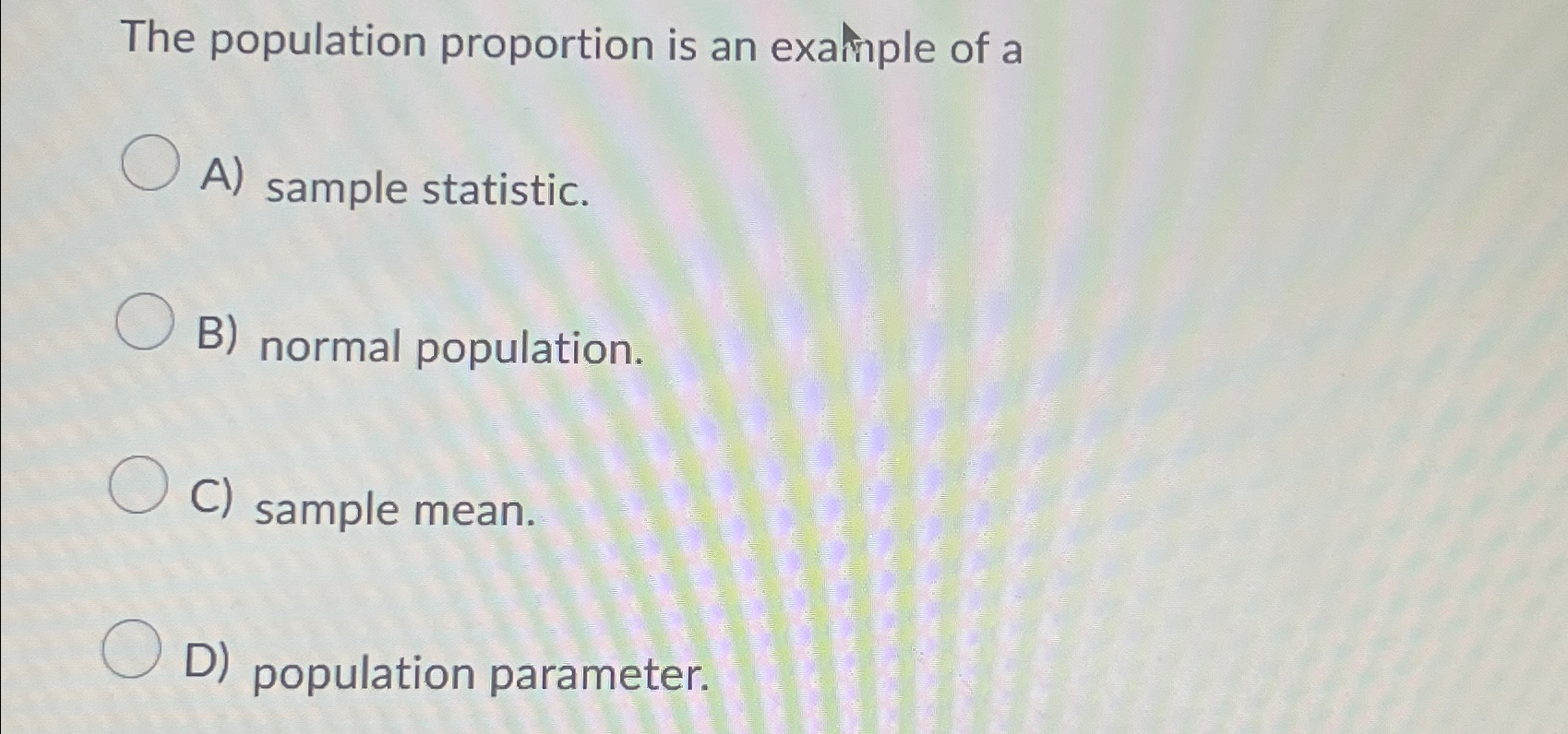 Solved The population proportion is an example of aA) | Chegg.com