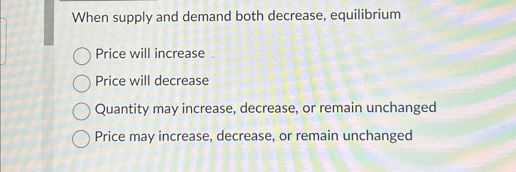 Solved When supply and demand both decrease, | Chegg.com