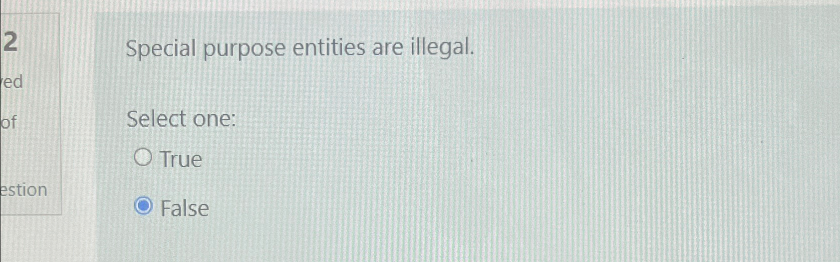 Solved 2 ﻿Special purpose entities are illegal.Select | Chegg.com