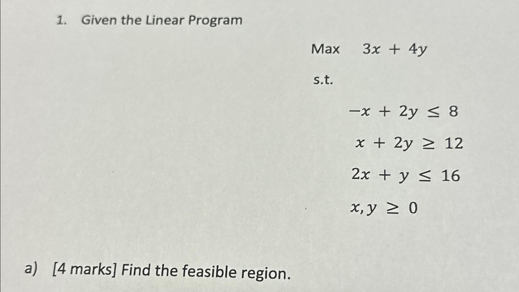 Solved Given the Linear Program ﻿Max 3x+4y ﻿s.t. | Chegg.com
