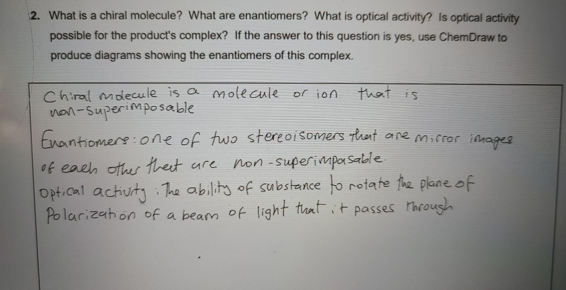 Solved 2. What is a chiral molecule? What are enantiomers? | Chegg.com
