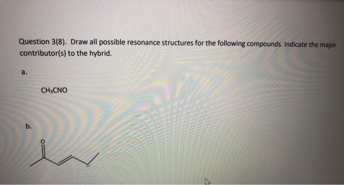 Solved Question 3(8). Draw all possible resonance structures | Chegg.com