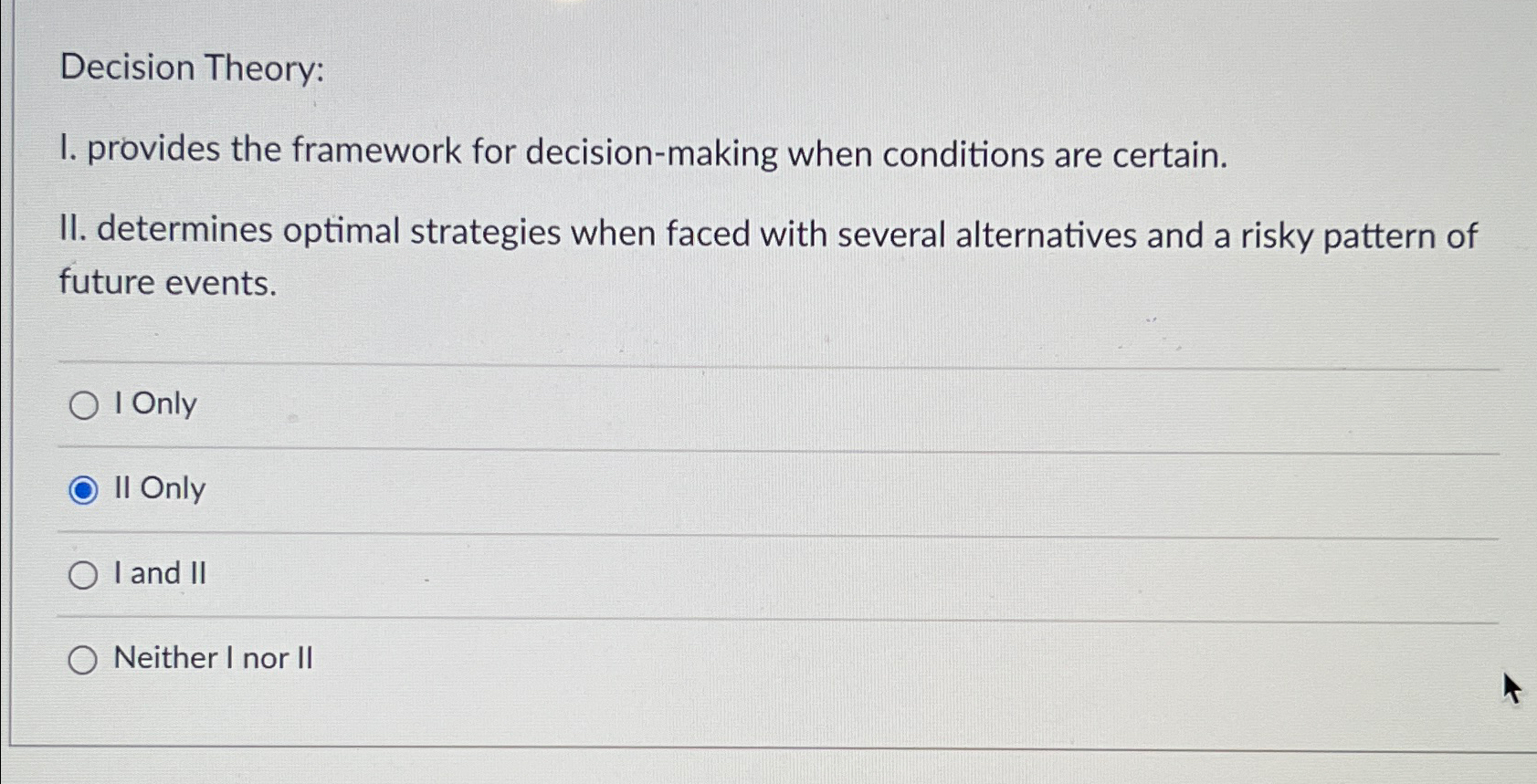 Solved Decision Theory:I. provides the framework for | Chegg.com