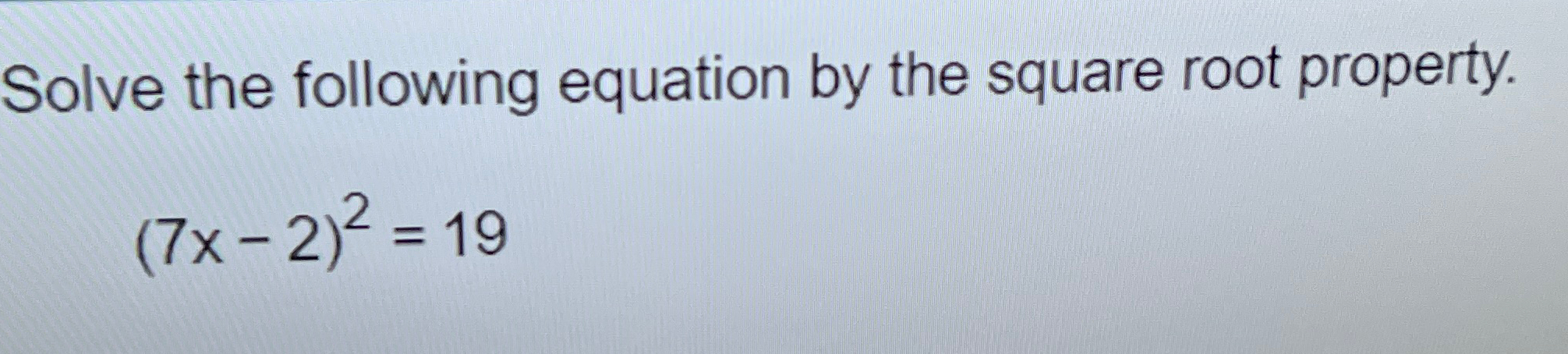 Solved Solve the following equation by the square root | Chegg.com