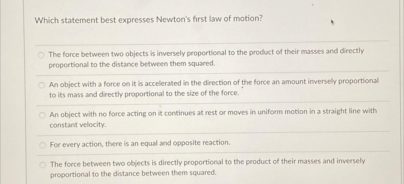 Solved Which statement best expresses Newton's first law of | Chegg.com