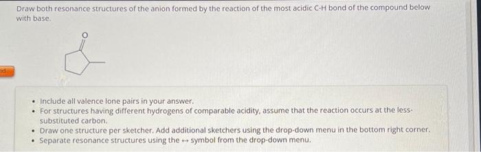 Solved Draw both resonance structures of the anion formed by | Chegg.com