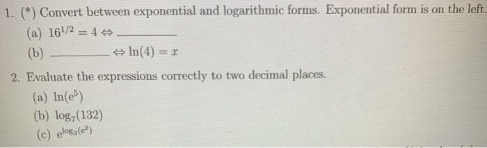 Solved 1. (*) Convert between exponential and logarithmic | Chegg.com