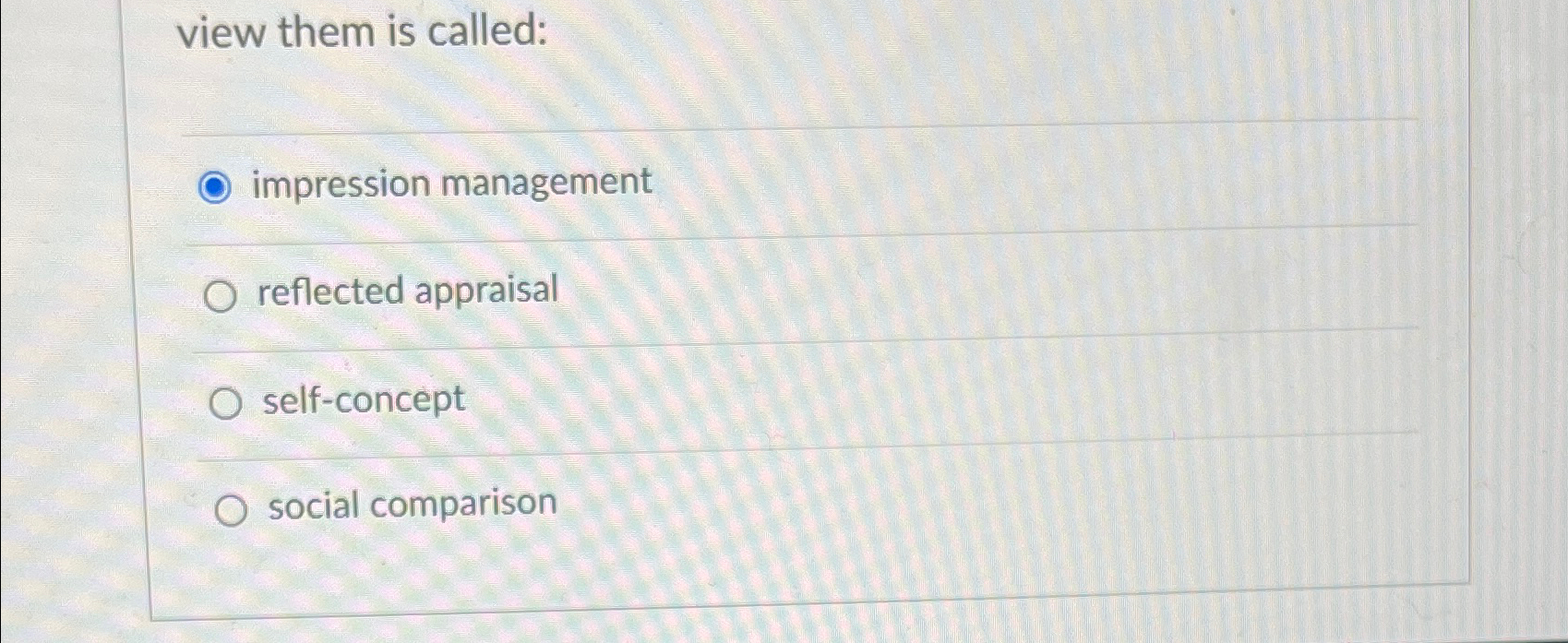 Solved view them is called:impression managementreflected | Chegg.com