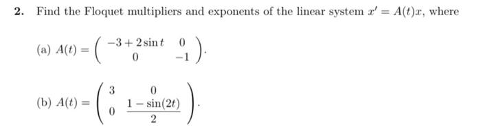 Solved 2. Find the Floquet multipliers and exponents of the | Chegg.com