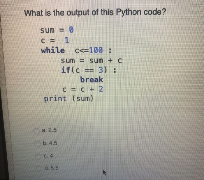 Solved What Is The Output Of This Python Code Sum 0 C 1 3747