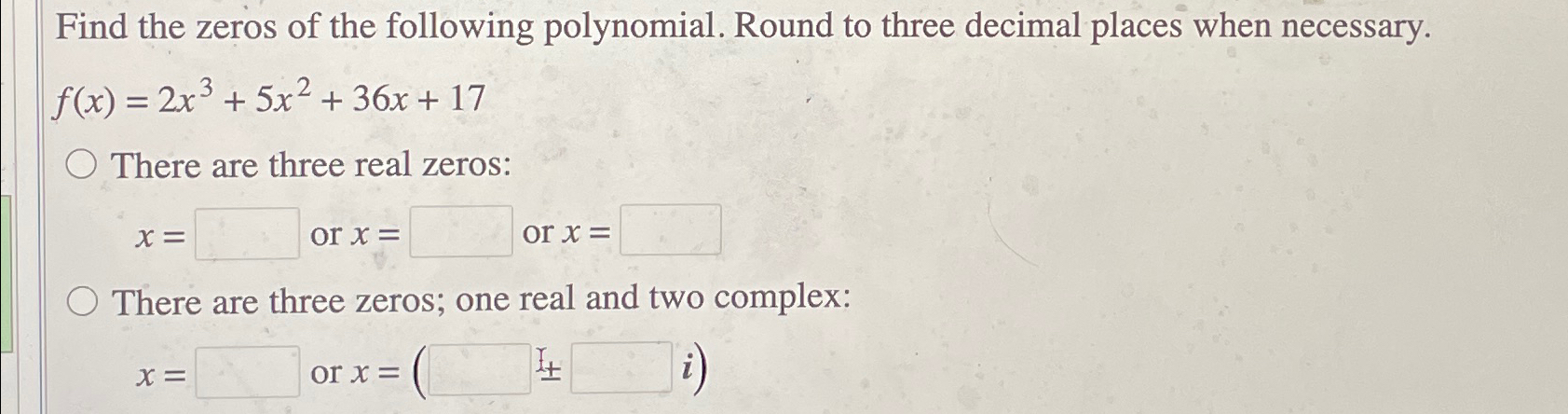 Solved Find the zeros of the following polynomial. Round to | Chegg.com