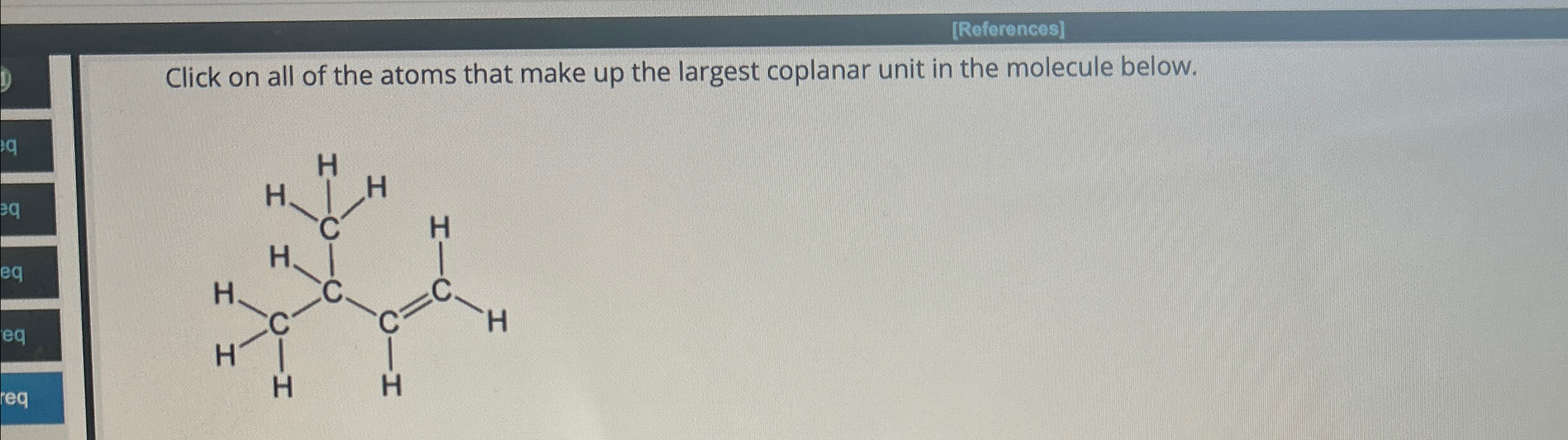 Solved [Reforences]Click on all of the atoms that make up | Chegg.com