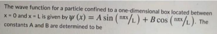 Solved The wave function for a particle confined to a | Chegg.com