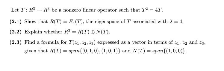 Solved Let T:R3→R3 be a nonzero linear operator such that | Chegg.com
