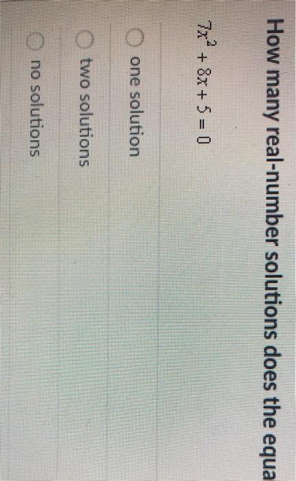 Solved How many real-number solutions does the equa 7x™ + | Chegg.com