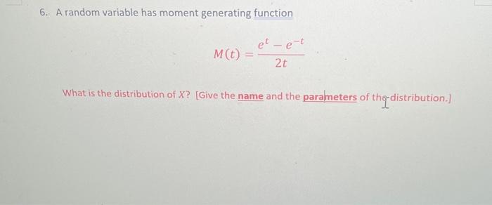 Solved 6. A random variable has moment generating function | Chegg.com