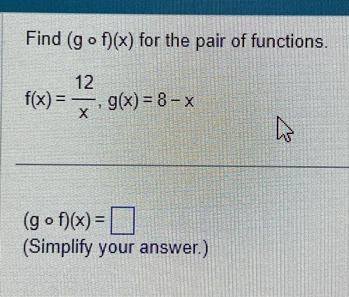 Solved Find (gof)(x) for the pair of functions. f(x) = 12 | Chegg.com