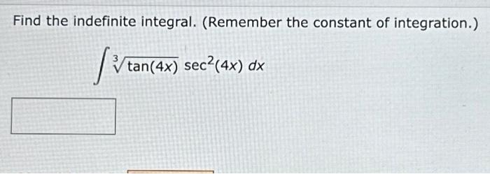 Solved Find the indefinite integral. (Remember the constant | Chegg.com