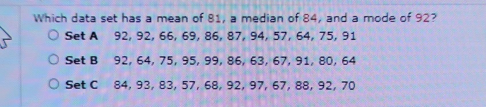 Solved Which data set has a mean of 81, , a median of g4, | Chegg.com