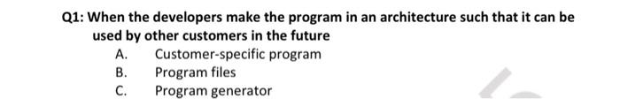 Solved Q1: When the developers make the program in an | Chegg.com