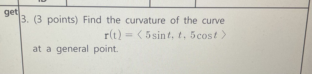 Solved get(3 ﻿points) ﻿Find the curvature of the | Chegg.com
