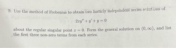 Solved Use the method of Frobenius to obtain 2 linearly | Chegg.com