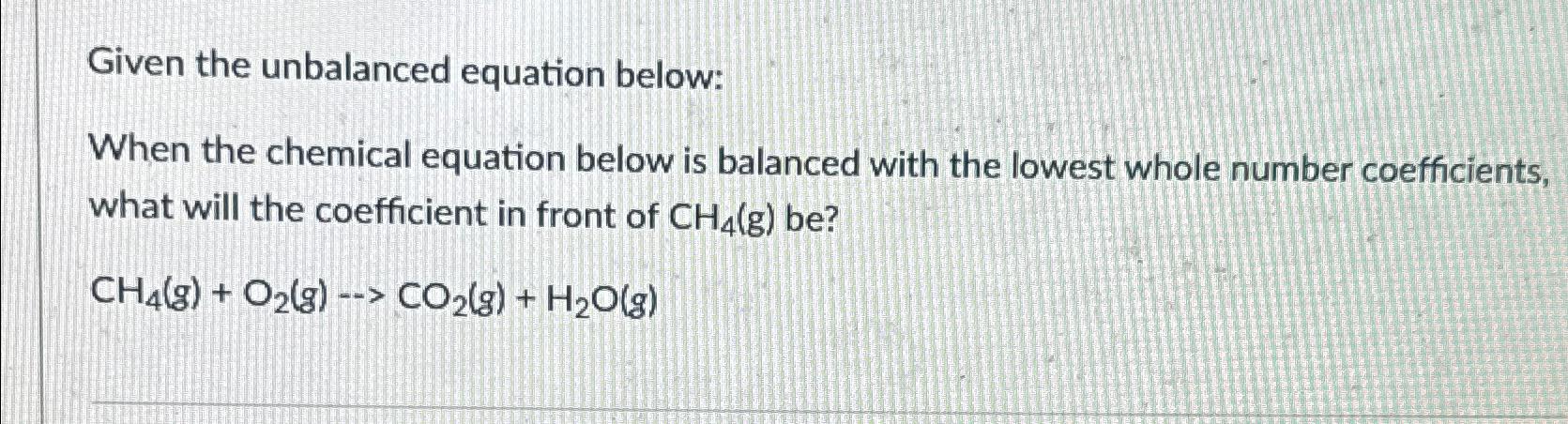 Solved Given the unbalanced equation below:When the chemical | Chegg.com
