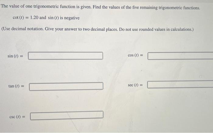 Solved The value of one trigonometric function is given. | Chegg.com