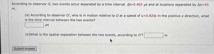 Solved According to observer O, two events occur separated | Chegg.com