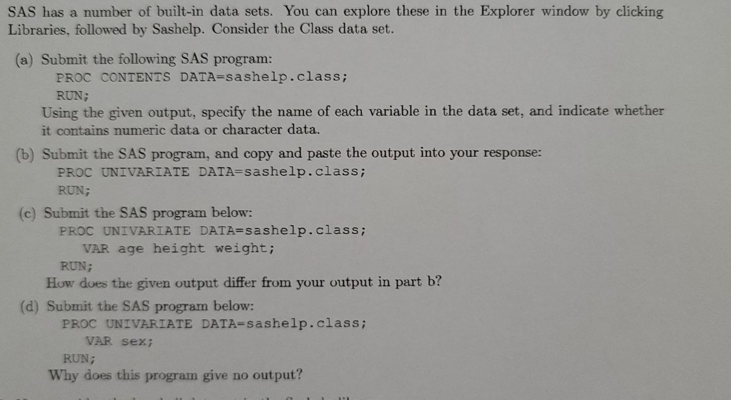 Solved SAS has a number of built-in data sets. You can | Chegg.com