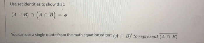 Solved Use set identities to show that: (AUB) n (An B) = 0 | Chegg.com