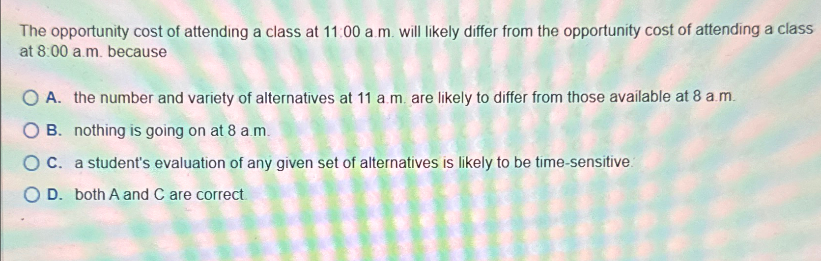 Solved The opportunity cost of attending a class at | Chegg.com