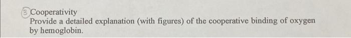 Solved 3) Cooperativity Provide a detailed explanation (with | Chegg.com